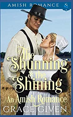 The Shunning and the Shining - An Amish Romance book by Grace Given ...