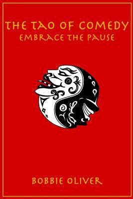 The Tao of Comedy : Embrace the Pause book by Bobbie Oliver: 9781794002500