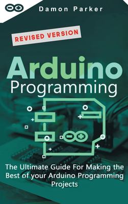 Arduino Programming : The Ultimate Guide for Making the Best of Your ...