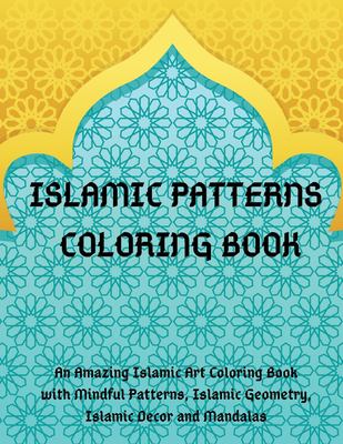 Islamic Patterns Coloring Book : An Amazing Islamic Art Coloring Book ...