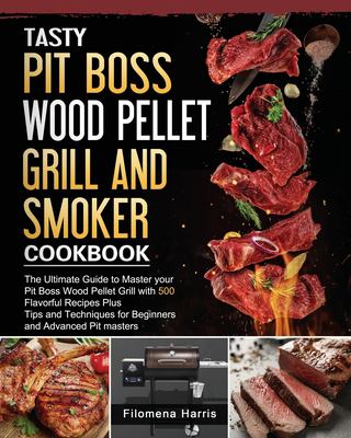 Tasty Pit Boss Wood Pellet Grill And Smoker Cookbook: The Ultimate ...
