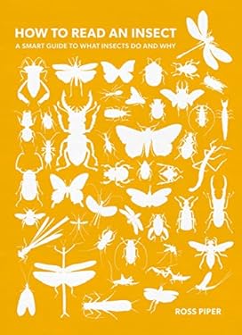 How to Read an Insect : A Smart Guide to What Insects Do and Why book ...