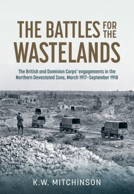 The Battle of the Wastelands : The British and Dominion Corps ...