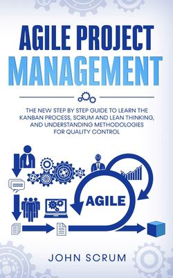 Agile Project Management : The New Step by Step Guide to Learn the ...
