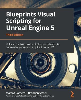 Blueprints Visual Scripting for Unreal Engine 5 : Unleash the True ...
