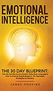 Emotional Intelligence - The 30 Day Blueprint: Your EQ, Social ...