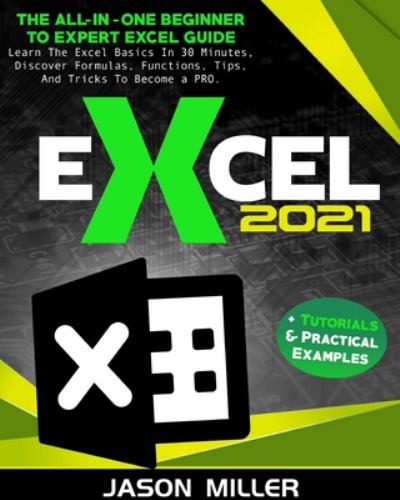 Excel 2021: The All-In-One Beginner To Expert Excel Guide. Learn The ...