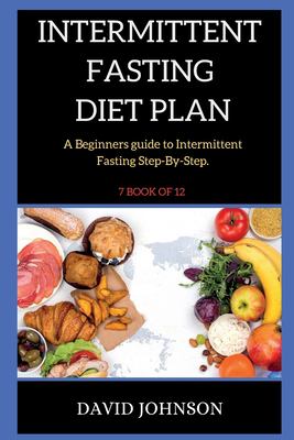 Intermittent Fasting Diet Plan : A Beginners Guide to Intermittent ...