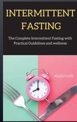INTERMITTENT FASTING series: The Complete Intermittent Fasting with ...
