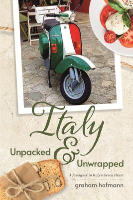 Italy Unpacked & Unwrapped book by Graham Hofmann: 9781803022260