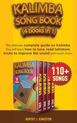 Kalimba Song Book (4 Books In 1) : The Ultimate Complete Guide on ...