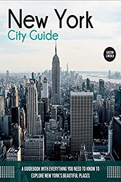 New York City Guide: A Guidebook with Everything You Need to Know To ...