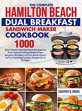 The Complete Hamilton Beach Dual Breakfast Sandwich Maker Cookbook ...