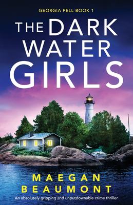The Darkwater Girls : An Absolutely Gripping and Unputdownable Crime Thriller book by Maegan ...