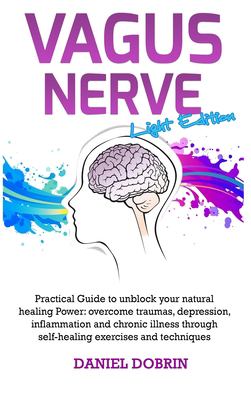Vagus Nerve : Practical Guide to Unblock Your Natural Healing Power ...