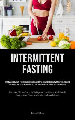 Intermittent Fasting: An Advanced Manual For Enhancing Hormonal Health ...