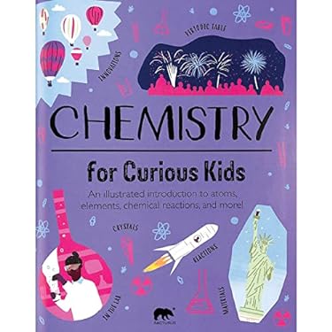 Chemistry for Curious Kids : An Illustrated Introduction to Atoms ...