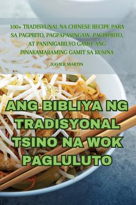 Ang Bibliya Ng Tradisyonal Tsino Na Wok Pagluluto (Philippine Languages ...