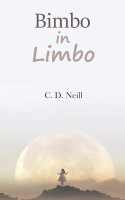 Bimbo in Limbo book by C.D. Neill: 9781839751288