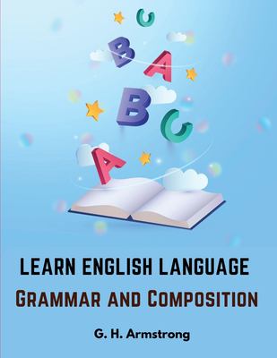 Learn English Language - Grammar and Composition book: 9781835520314