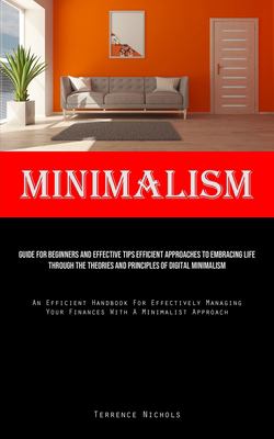 Minimalism: Guide For Beginners And Effective Tips Efficient Approaches ...
