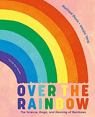 Over the Rainbow : The Science, Magic and Meaning of Rainbows used book ...