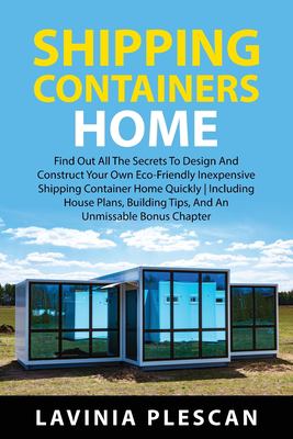 Shipping Containers Home: Find Out All The Secrets To Design And ...