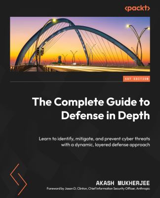 The Complete Guide to Defense in Depth : Learn to Identify, Mitigate ...