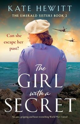 The Girl with a Secret : An Epic, Gripping and Heart-Wrenching World War 2 Novel book by Kate ...