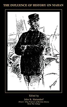 The Influence of History of Mahan : The Proceedings of a Conference ...