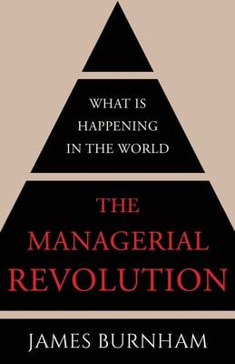 The Managerial Revolution : What Is Happening in the World book by ...