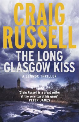 The Long Glasgow Kiss : A Lennox Thriller used book by Craig Russell ...