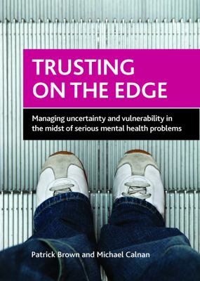 Trusting on the Edge : Managing Uncertainty and Vulnerability in the ...