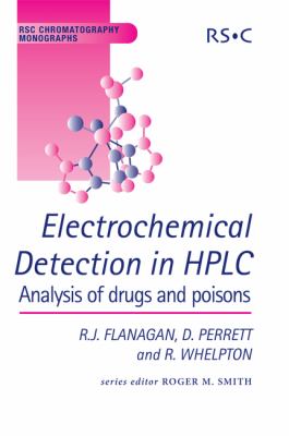 Electrochemical Detection in HPLC : Analysis of Drugs and Poisons copy ...