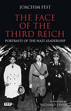The Face of the Third Reich : Portraits of the Nazi Leadership book by ...
