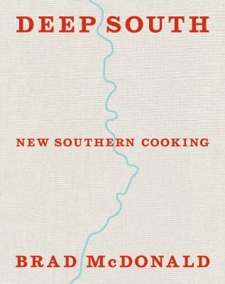 Deep South : New Southern Cooking used book by Brad McDonald: 9781849497206