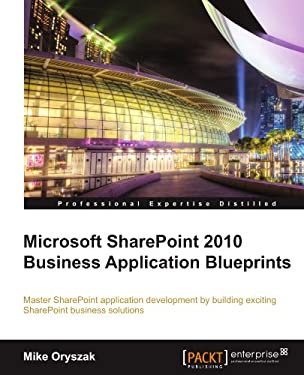 Microsoft SharePoint 2010 Business Application Blueprints book by M. Oryszak: 9781849683609