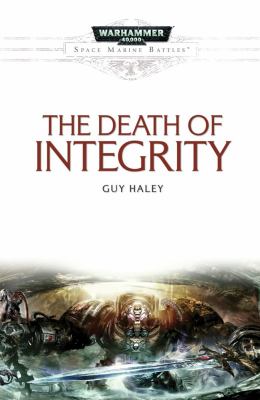 The Death of Integrity book by Guy Haley: 9781849702980