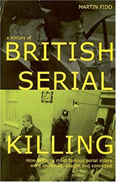 A History of British Serial Killing : How Britain's Most Famous Serial ...