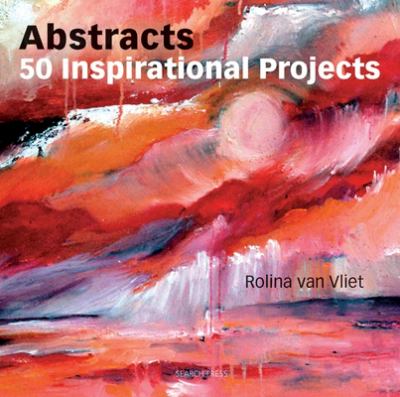 Abstracts: 50 Inspirational Projects used book by Rolina Van Vliet ...