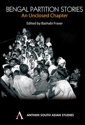 Bengal Partition Stories : An Unclosed Chapter book by Bashabi Fraser ...