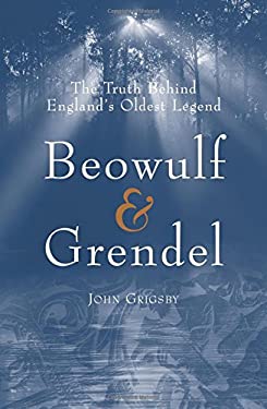 Beowulf and Grendel : The Truth Behind England's Oldest Legend used ...