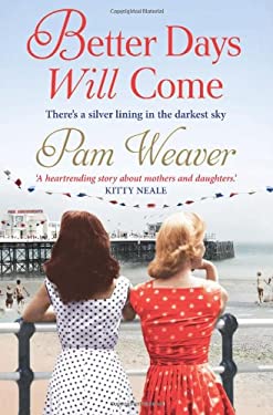 Better Days Will Come book by Pam Weaver: 9781847562685