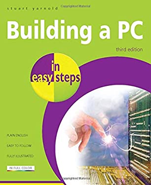 Building a PC in Easy Steps used book by Stuart Yarnold: 9781840784282