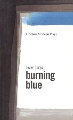 Burning Blue book by David Greer: 9781840020243