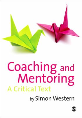 Coaching and Mentoring : A Critical Text book by Simon Western ...