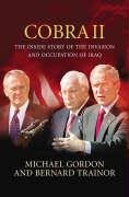 Cobra II : The Inside Story of the Invasion and Occupation of Iraq used ...