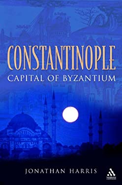 Constantinople : Capital of Byzantium used book by Jonathan Harris ...
