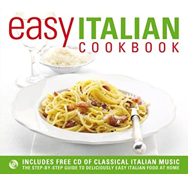Easy Italian Cookbook : The Step-by-Step Guide to Deliciously Easy ...