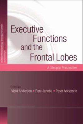 Executive Functions and the Frontal Lobes : A Lifespan Perspective used ...